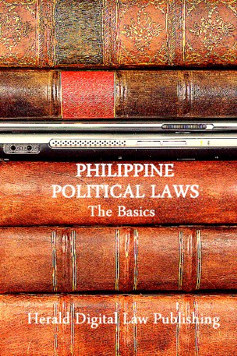 Philippine Political Laws: The Basics (Basic Philippine Laws series ...