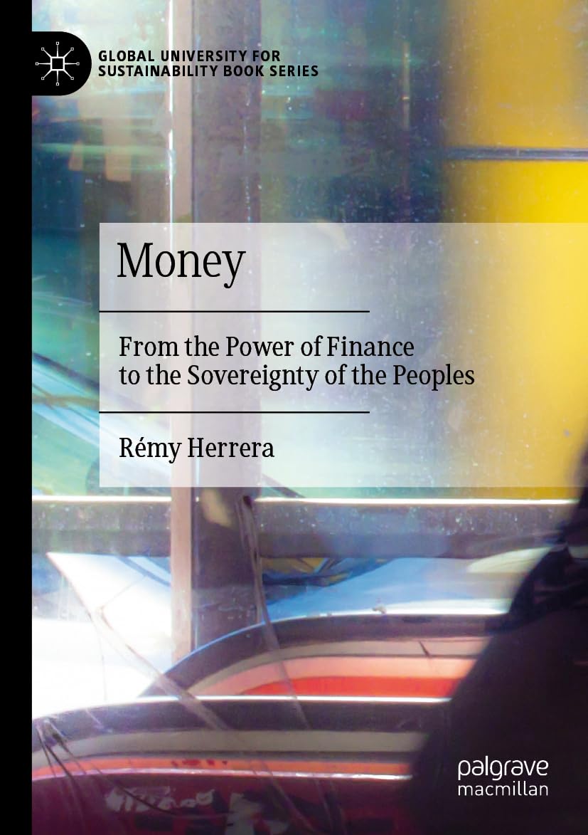 Money: From the Power of Finance to the Sovereignty of the Peoples ...