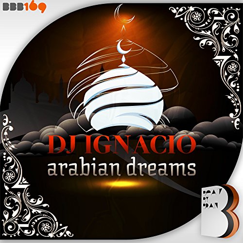 Amazon.com: Arabian Dreams : DJ Ignacio: Digital Music