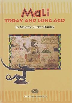 MALI Today and Long Ago: Melanie Zucker Stanley: 9781587960093: Amazon ...