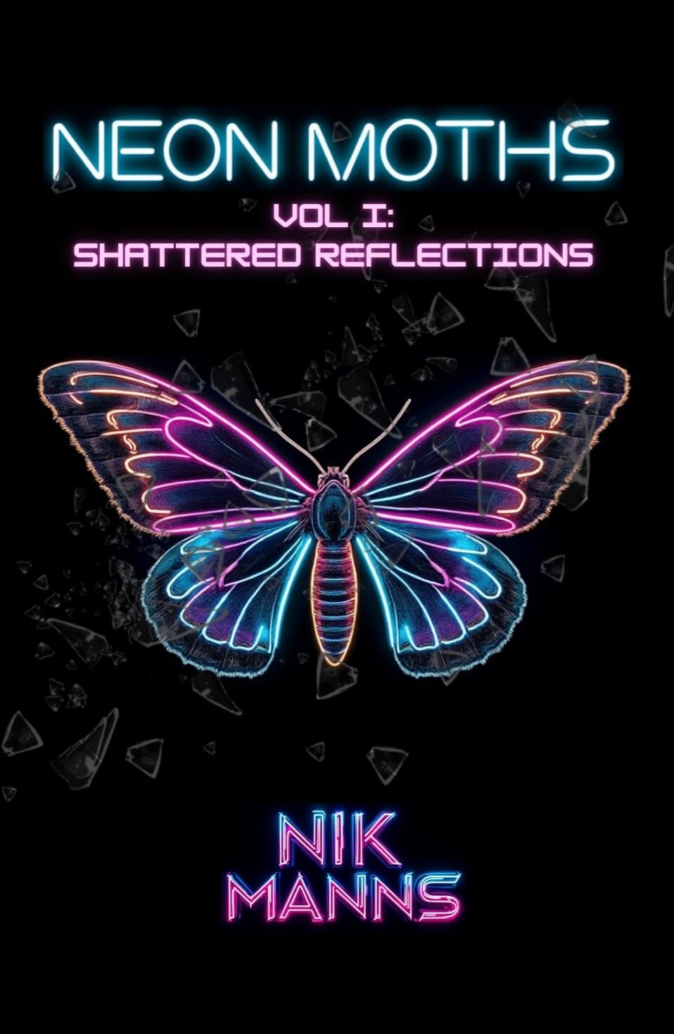 Amazon.com: Neon Moths, Vol. I: Shattered Reflections eBook : Manns ...