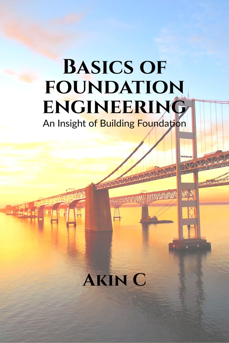 Basics of Foundation Engineering eBook : Akin C: Amazon.in: Kindle Store