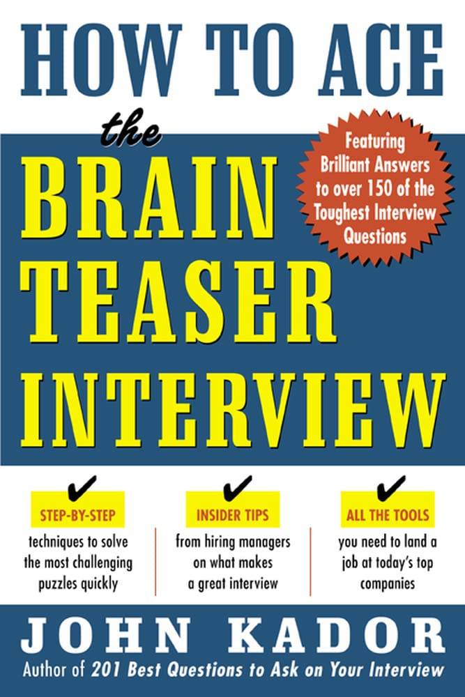 How to Ace the Brainteaser Interview: Kador, John: 9780071440011 ...