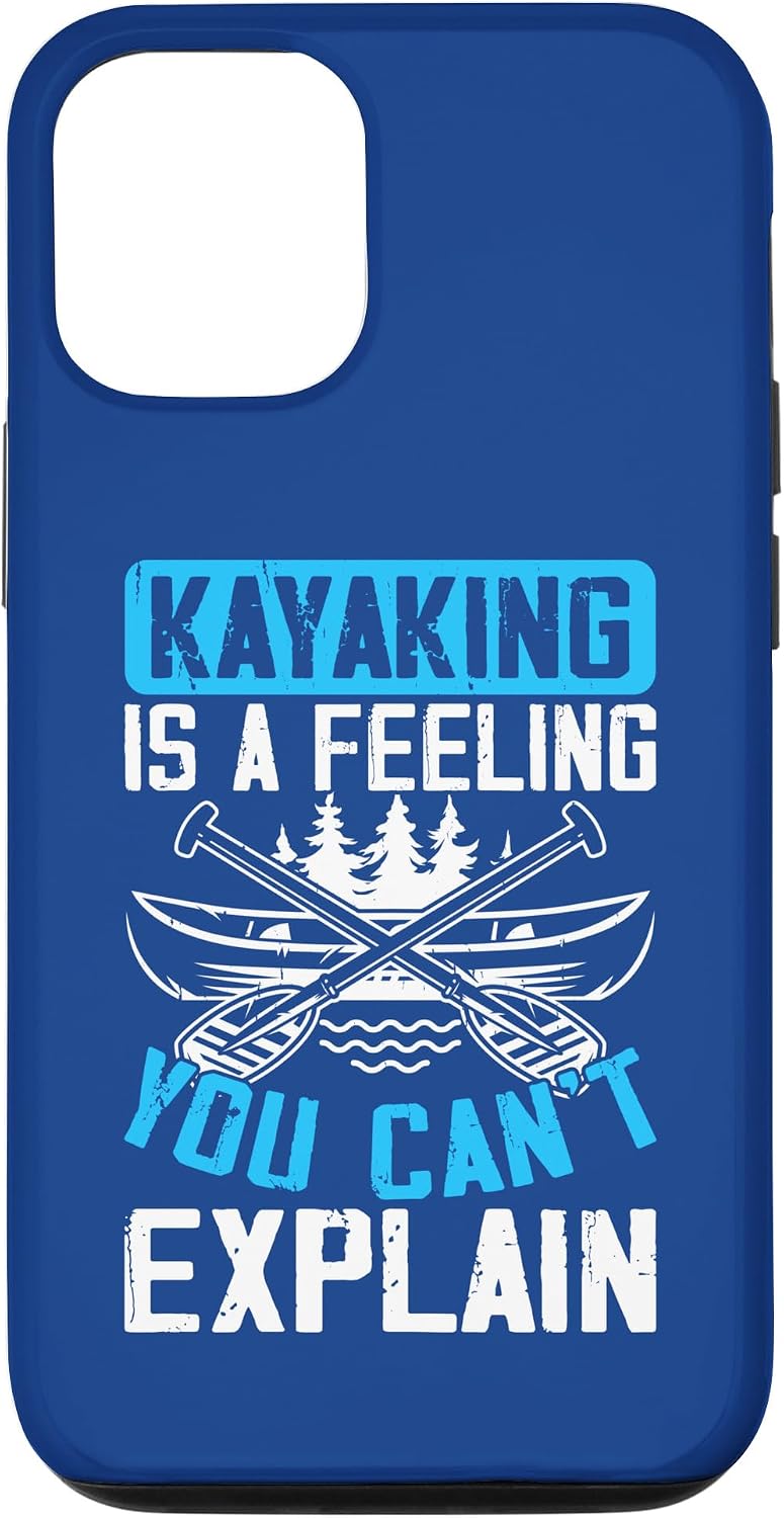 Amazon.com: iPhone 12/12 Pro Kayaking Is A Feeling You Can't Explain ...