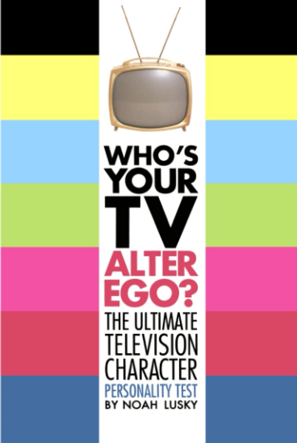 Who's Your TV Alter Ego?: The Ultimate Television Character Personality ...