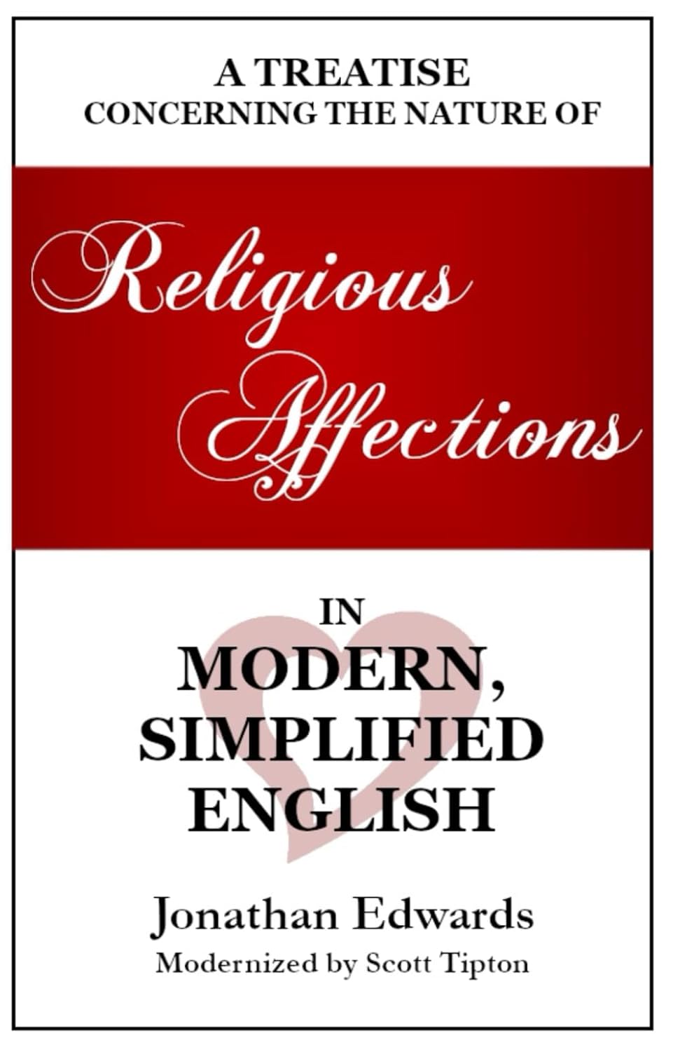 Amazon.com: Religious Affections in Modern, Simplified English: 9798849415000: Edwards, Jonathan ...