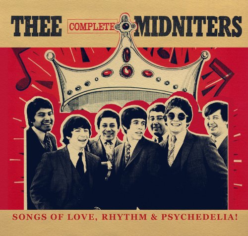 Thee Midniters - Thee Complete Midniters: Songs Of Love, Rhythm ...