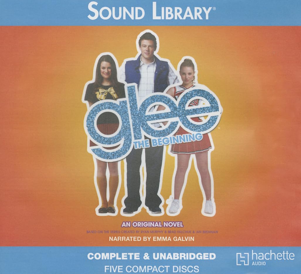 Glee Lib/E: The Beginning: Lowell, Sophia, Galvin, Emma: 9781609415556 ...