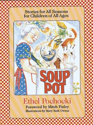 Soup Pot: Stories for All Seasons for Children of All Ages: Pochocki ...