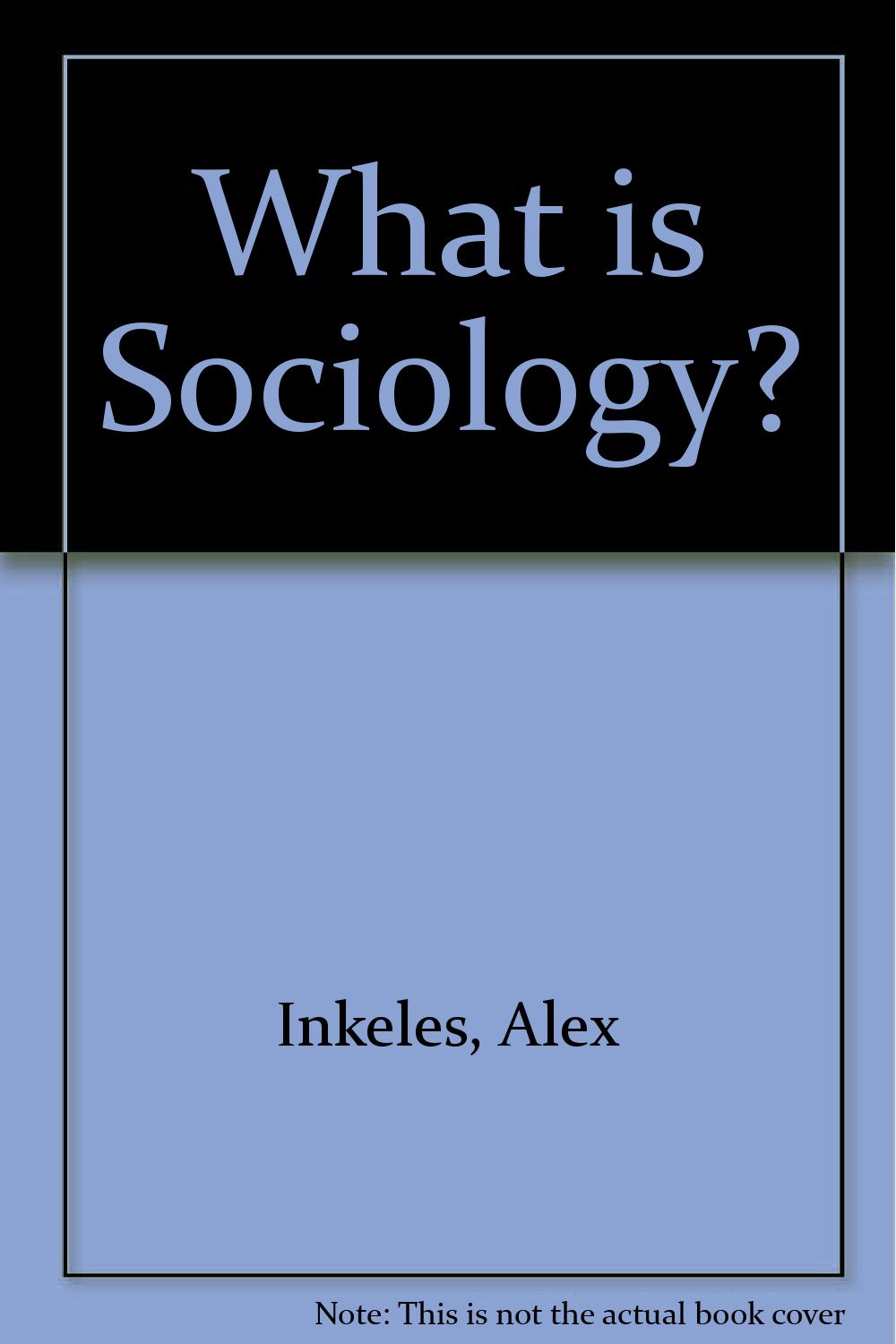 What is Sociology?: Alex Inkeles: Amazon.com: Books