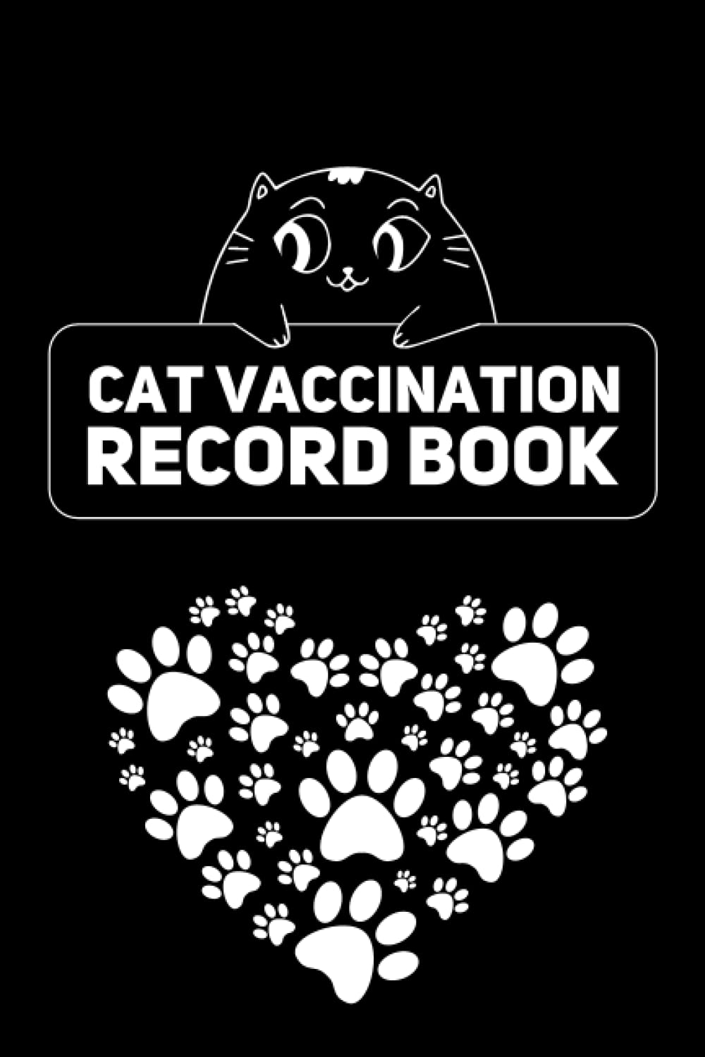 Cat Vaccination Record Book: Cat Health Log Book, Cat Vaccination Shots ...