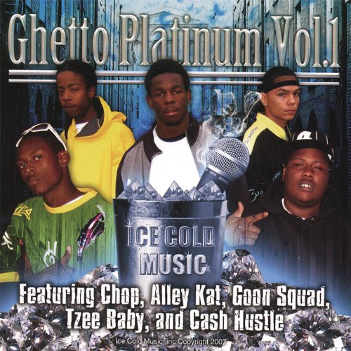 Amazon.com: Ghetto Platinum Vol.1 : Chop,Alley Kat,Goon Squad,Tzee Baby ...