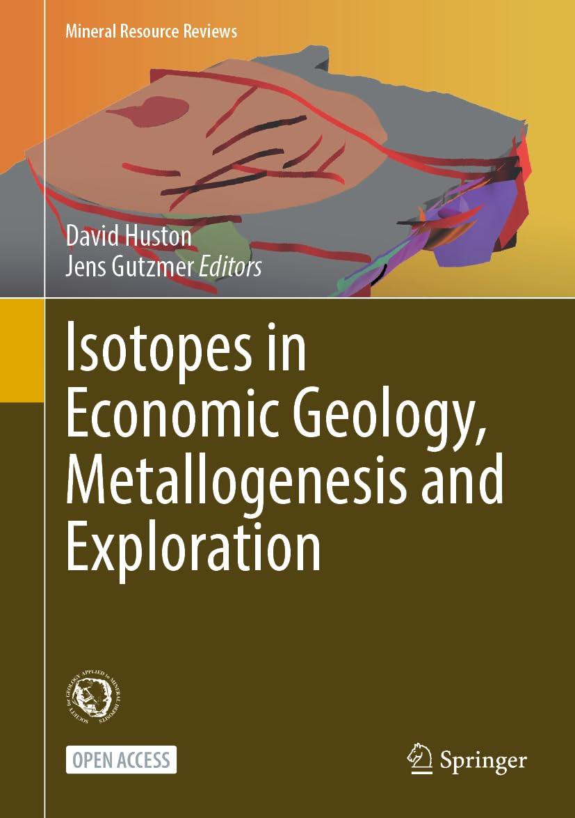 Isotopes in Economic Geology, Metallogenesis and Exploration (Mineral ...