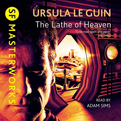 The Lathe of Heaven (Audio Download): Ursula K. Le Guin, Adam Sims ...