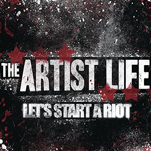 Play Let's Start A Riot by The Artist Life on Amazon Music