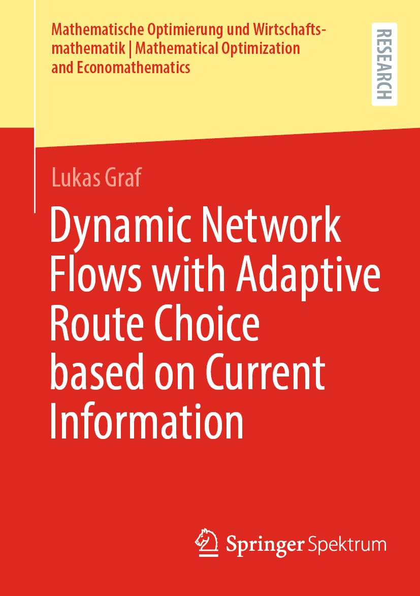 Dynamic Network Flows with Adaptive Route Choice based on Current Information (Mathematische ...