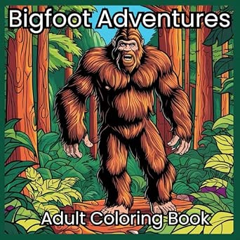 Amazon.com: Bigfoot Adventures: Adult Coloring Book: 9798305928563 ...