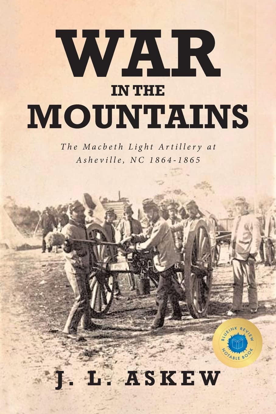 War In The Mountains: The Macbeth Light Artillery at Asheville, NC 1864 ...