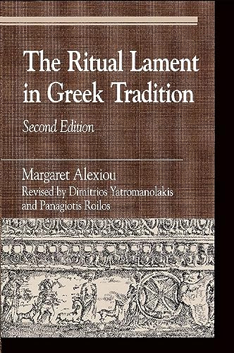 The Ritual Lament in Greek Tradition (Greek Studies: Interdisciplinary ...