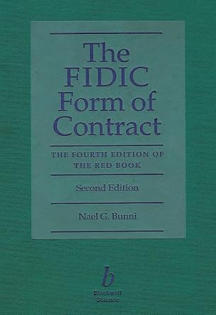 The FIDIC Form of Contract: The Fourth Edition of The Red Book: Bunni ...