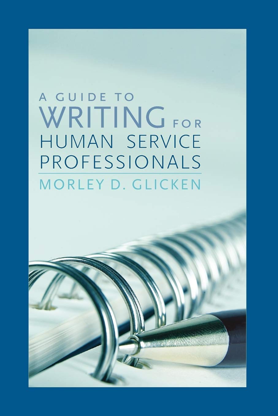 Amazon.com: A Guide to Writing for Human Service Professionals ...