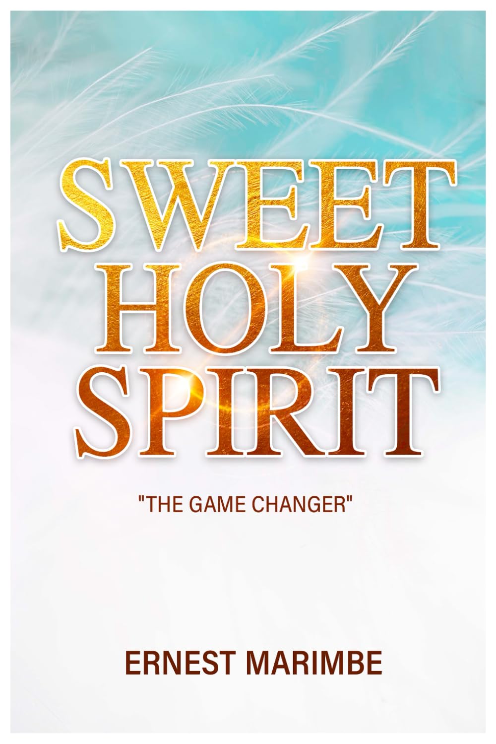 SWEET HOLY SPIRIT: The game changer: MARIMBE, ERNEST: 9798864672037 ...