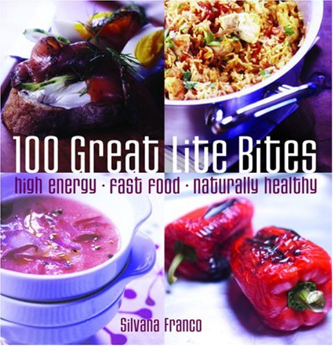 100 Great Lite Bites: High Energy*Fast Food*Naturally Healthy: Franco ...