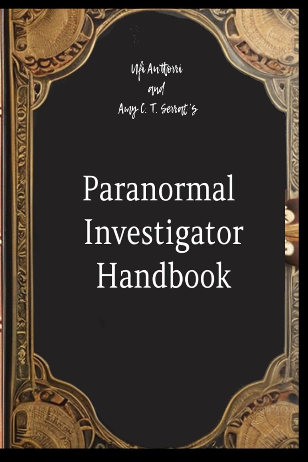 Paranormal Investigator Handbook: For Students and Researchers ...