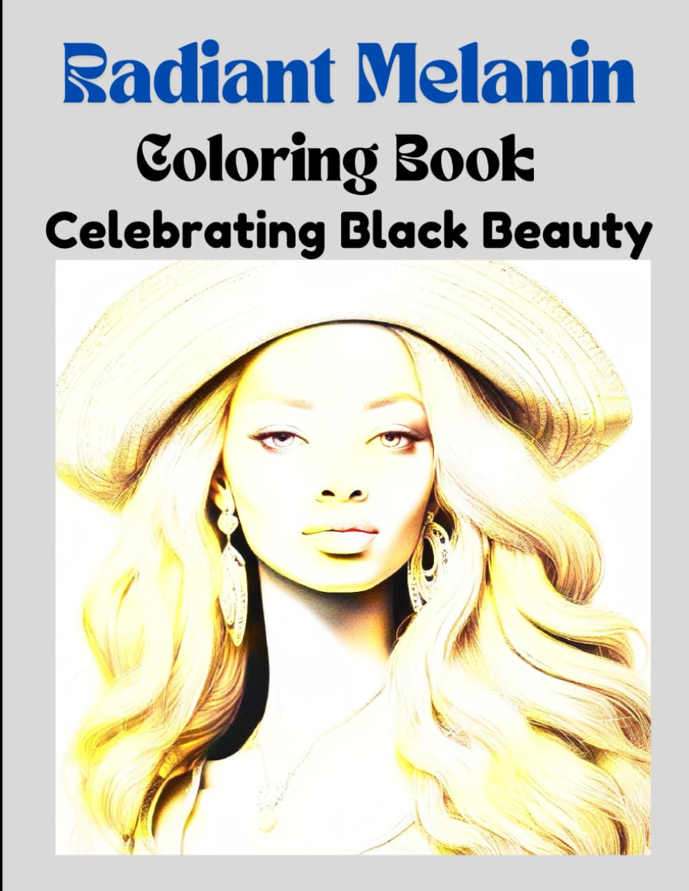 Radiant Melanin Coloring Book Celebrating Black Beauty : Byfield, Kaye ...