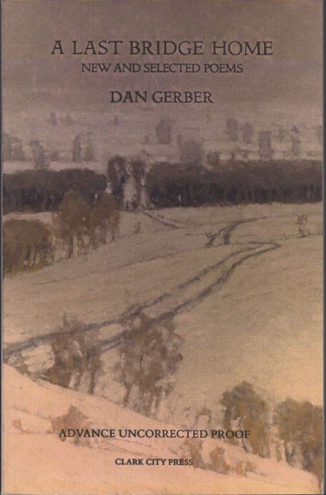 A Last Bridge Home: New and Selected Poems: Gerber, Dan: 9780944439388 ...