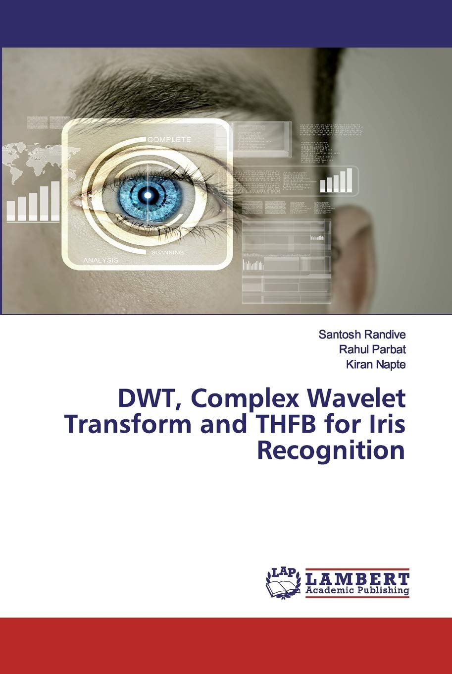Buy DWT, Complex Wavelet Transform and THFB for Iris Recognition Book ...