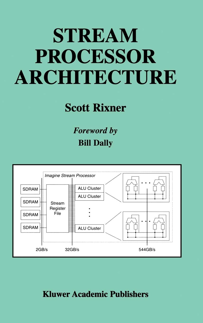 Stream Processor Architecture: Rixner, Scott: 9780792375456: Amazon.com ...