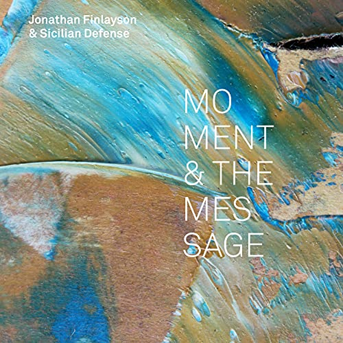 Amazon.com: Moment and the Message : Jonathan Finlayson & Sicilian ...