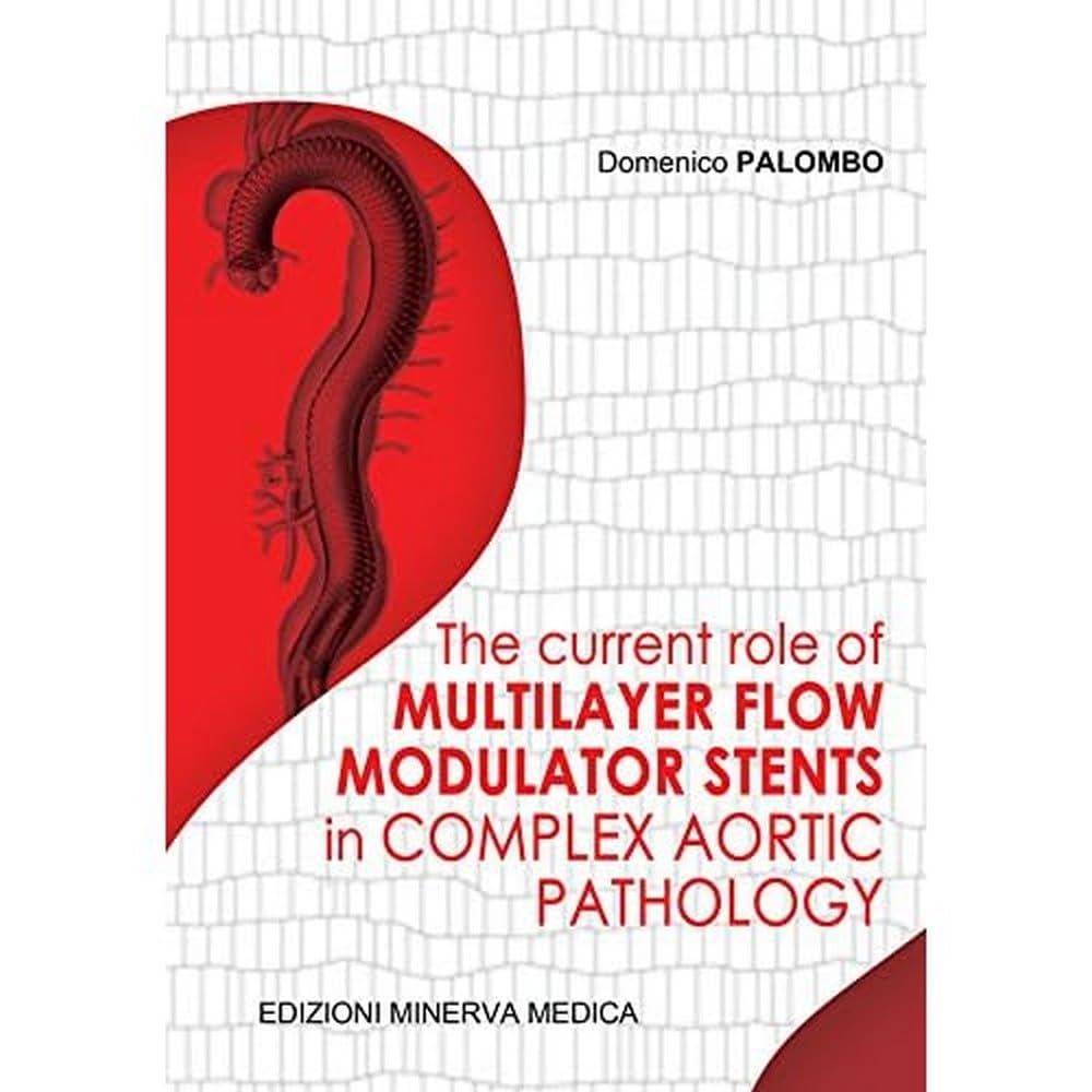 The current role of multilayer flow modulator stents in complex aortic ...