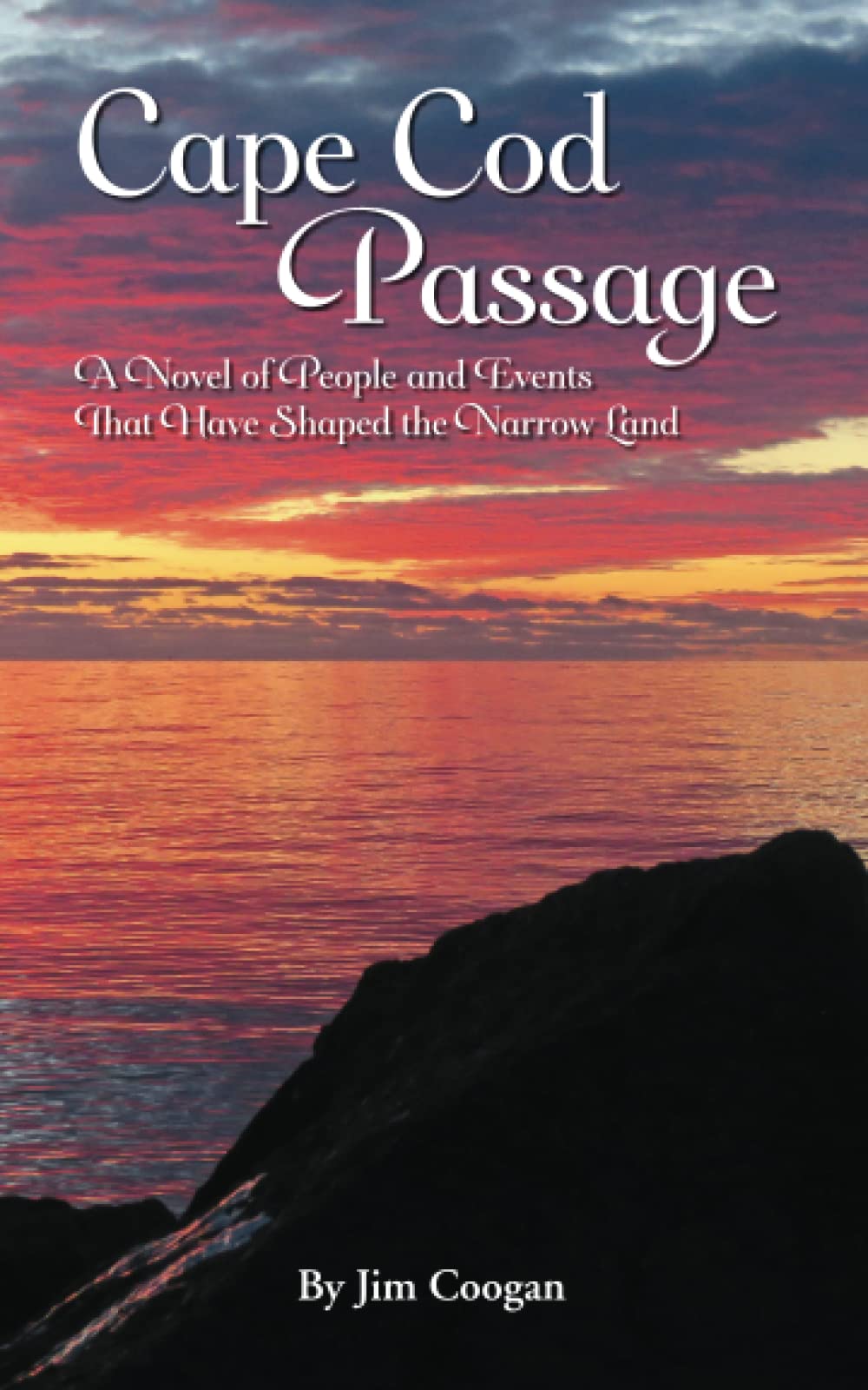 Cape Cod Passage: A Novel of People and Events That Have Shaped the ...