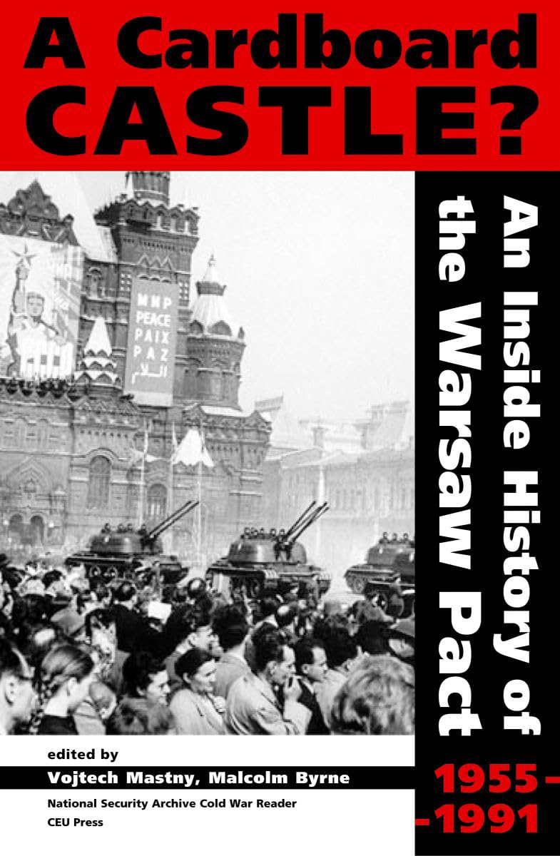 A Cardboard Castle? An Inside History of the Warsaw Pact, 1955-1991 ...