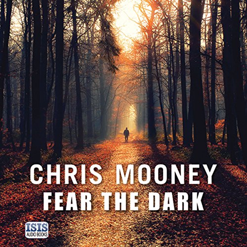 Fear the Dark: Darby McCormick, Book 5 (Audio Download): Chris Mooney ...