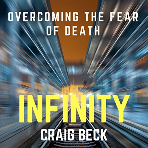 Amazon.com: Infinity: Overcoming the Fear of Death (Audible Audio ...