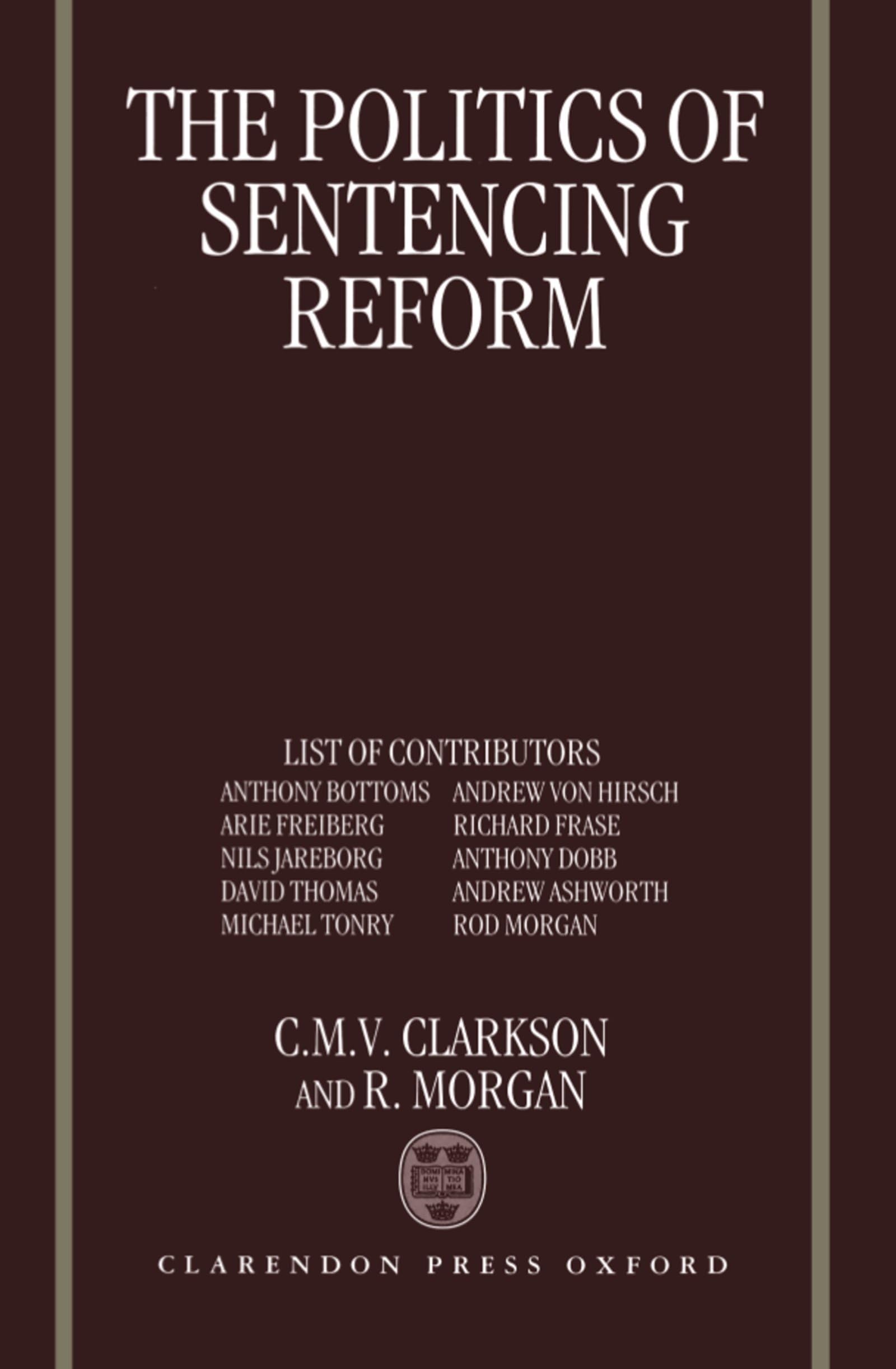 Amazon.com: The Politics of Sentencing Reform: 9780198258728: Clarkson ...