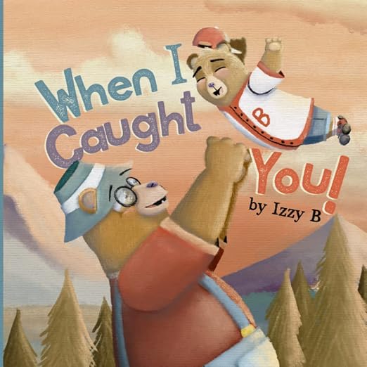 When I Caught You: B, Izzy: 9798218091910: Amazon.com: Books