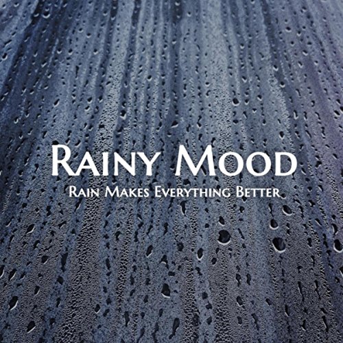 Amazon Music UnlimitedでRainy MoodのRain Makes Everything Betterを