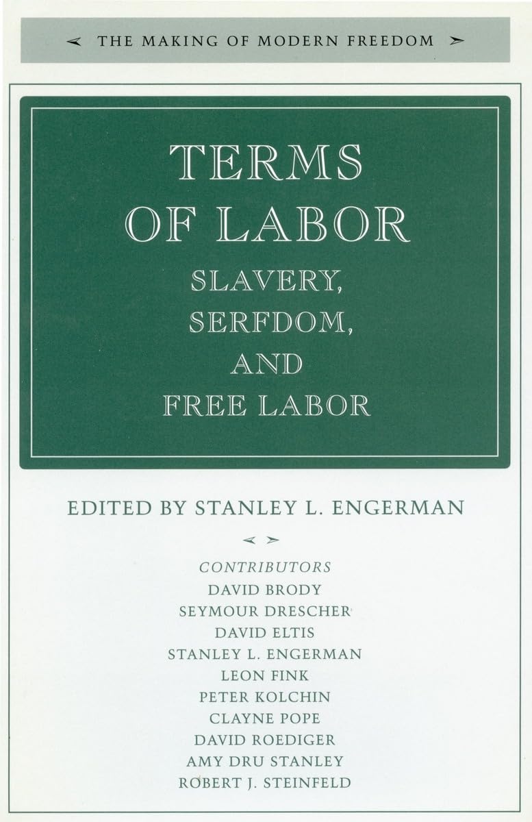 Terms of Labor: Slavery, Serfdom, and Free Labor (The Making of Modern ...