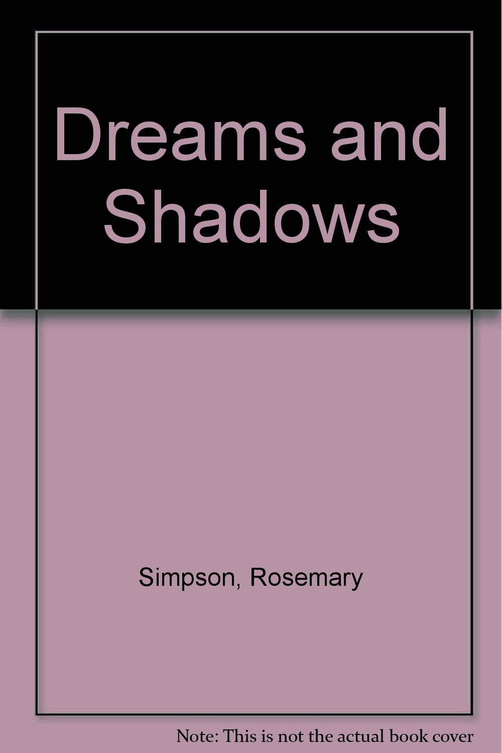 Dreams and Shadows: Simpson, Rosemary: 9780006175384: Amazon.com: Books