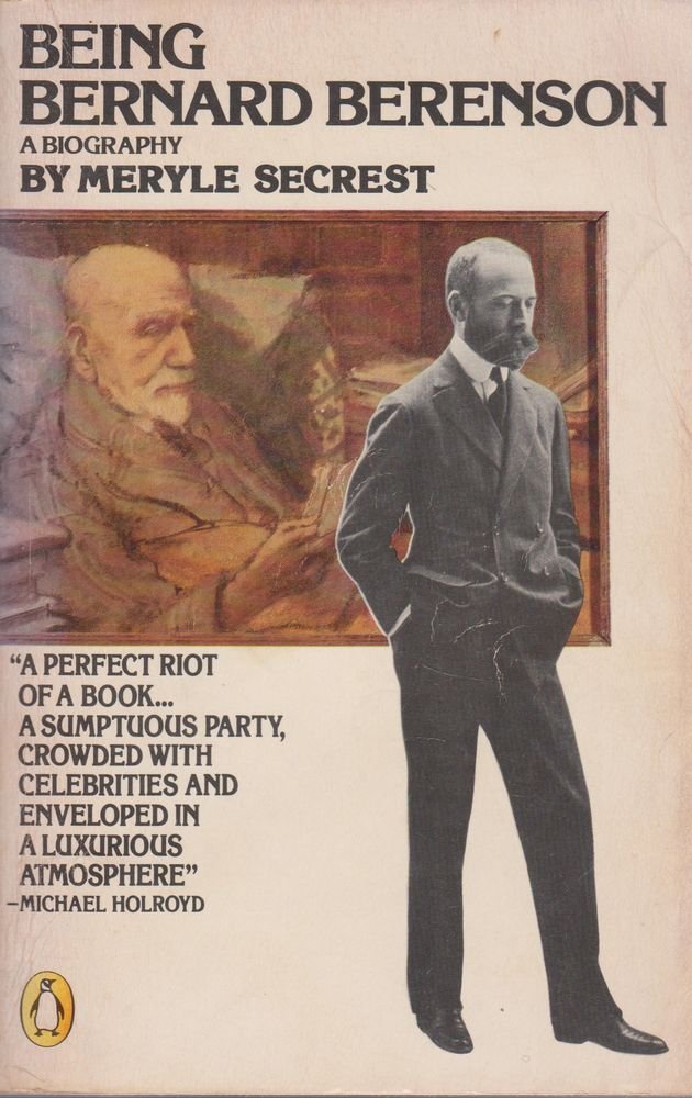 Being Bernard Berenson: A Biography: Secrest, Meryle: 9780140056976 ...