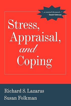 Stress, Appraisal, and Coping : Lazarus, Richard S., Folkman, Susan ...