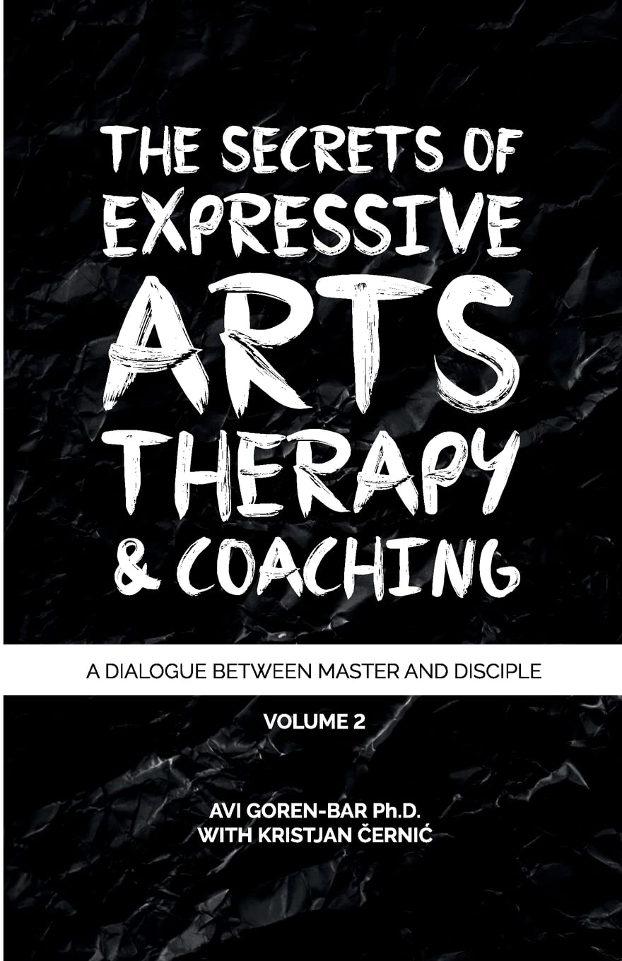 The Secrets of Expressive Arts Therapy & Coaching: A Dialogue Between ...