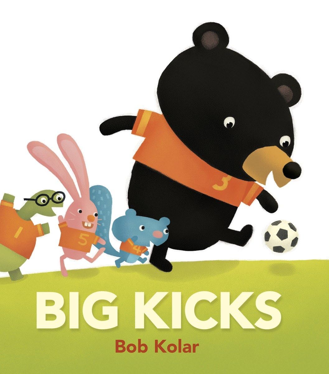 Big Kicks: Kolar, Bob, Kolar, Bob: 9780763633905: Amazon.com: Books