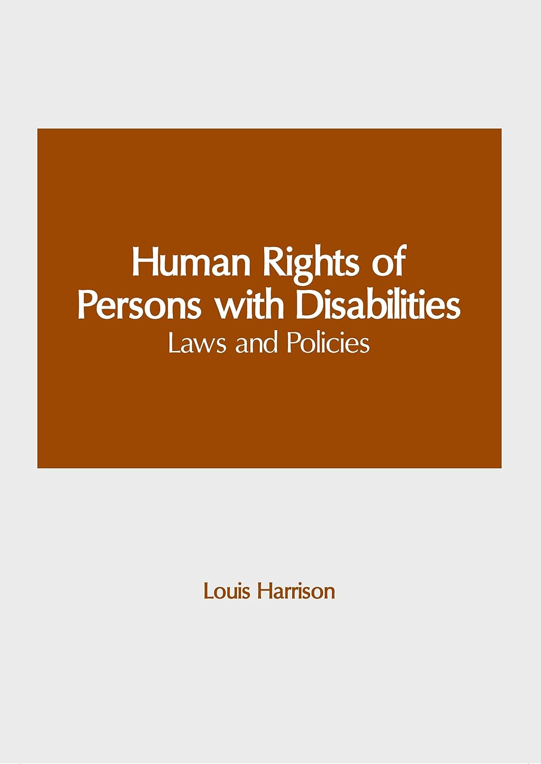 Human Rights of Persons with Disabilities: Laws and Policies: Harrison ...