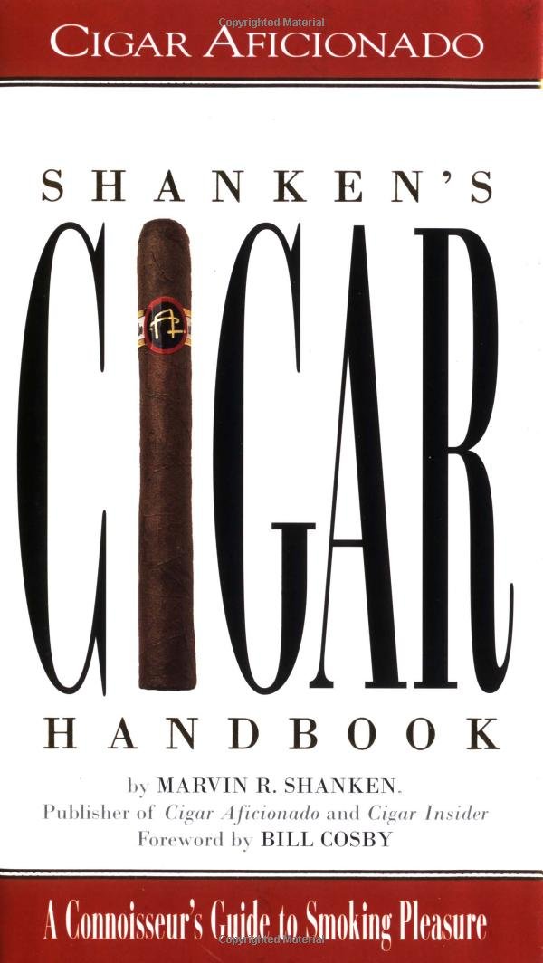Shanken's Cigar Handbook: A Connoisseur's Guide to Smoking Pleasure ...