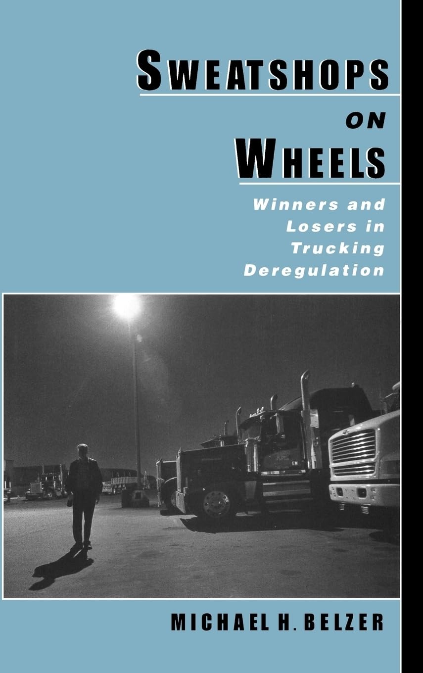 Amazon.com: Sweatshops on Wheels: Winners and Losers in Trucking ...